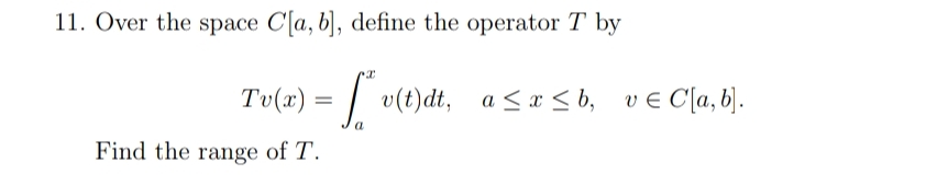 Solved Over the space C[a,b], ﻿define the operator T | Chegg.com
