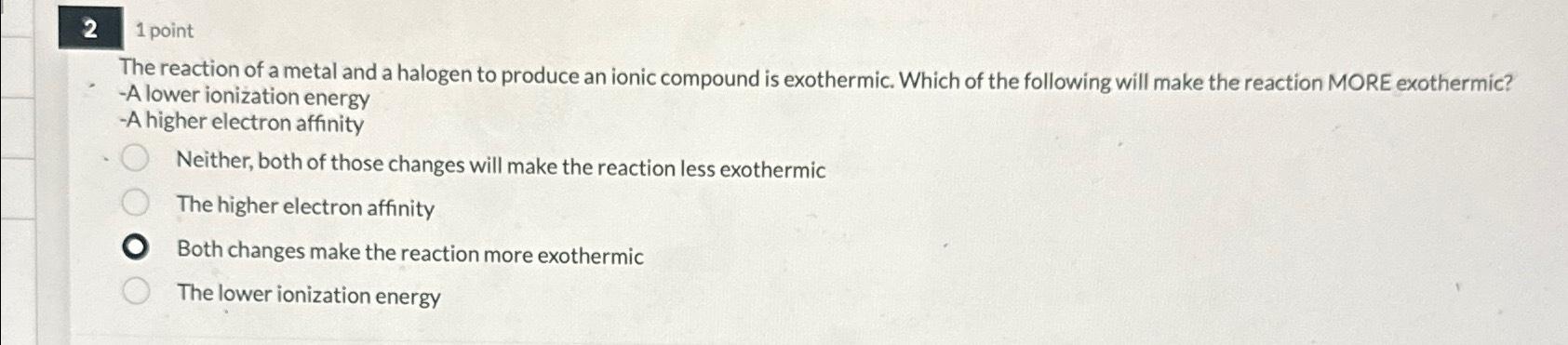 Solved 21 ﻿pointThe reaction of a metal and a halogen to | Chegg.com