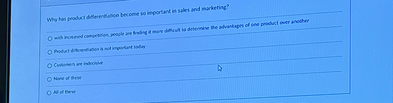 Solved Why has product differentiation become so important | Chegg.com