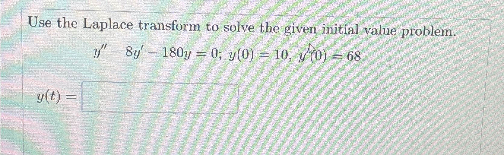 Solved Use the Laplace transform to solve the given initial | Chegg.com