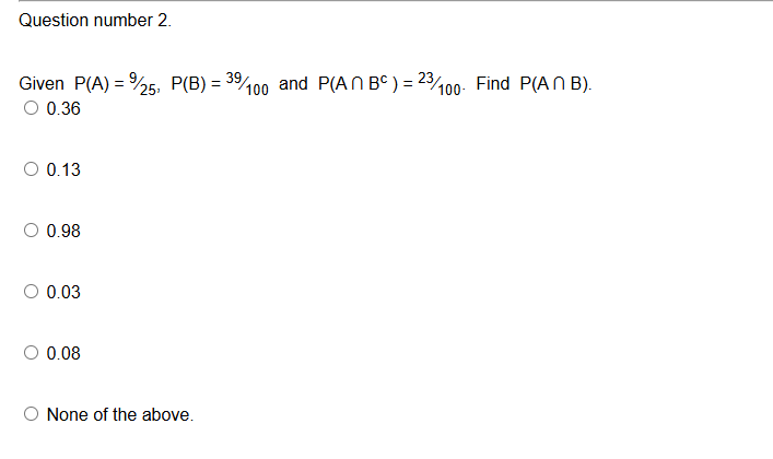 Solved Question number 2.Given P(A)=925,P(B)=39100 ﻿and | Chegg.com