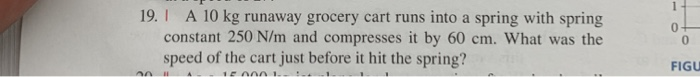 Solved 0+ 19. A 10 kg runaway grocery cart runs into a | Chegg.com