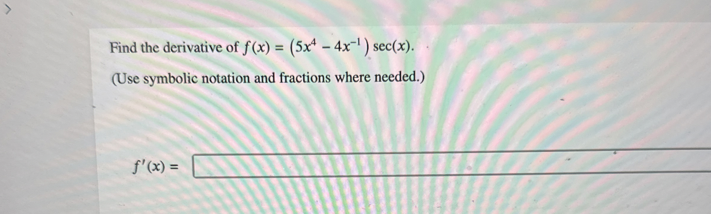Solved Find the derivative of f(x)=(5x4-4x-1)sec(x).(Use | Chegg.com