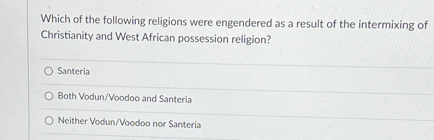 Solved Which of the following religions were engendered as a | Chegg.com