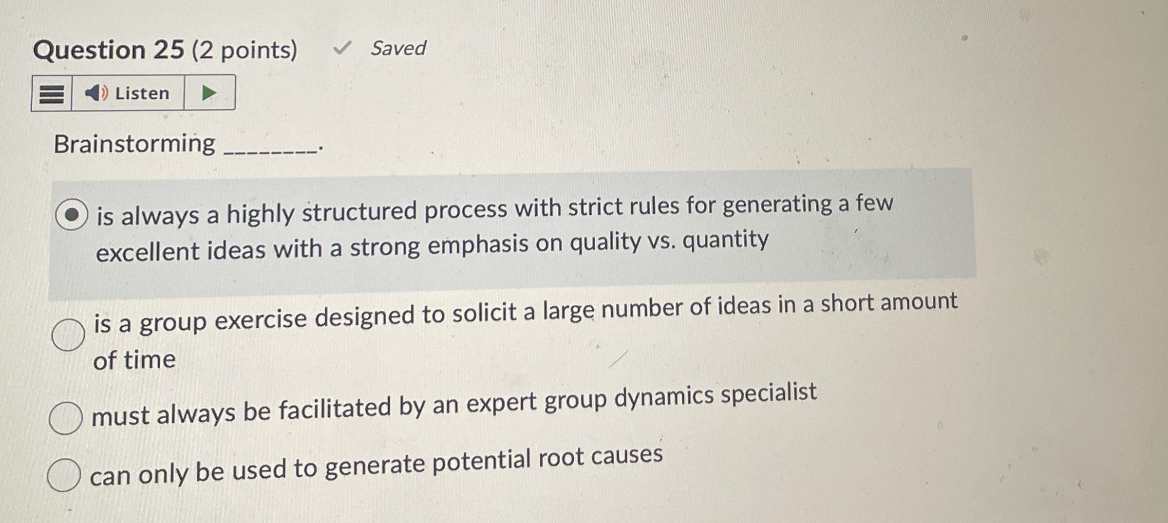 Solved Question 25 (2 ﻿points)Brainstormingis always a | Chegg.com