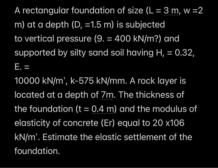 Solved A rectangular foundation of size (L=3 m,w=2 m) at a | Chegg.com