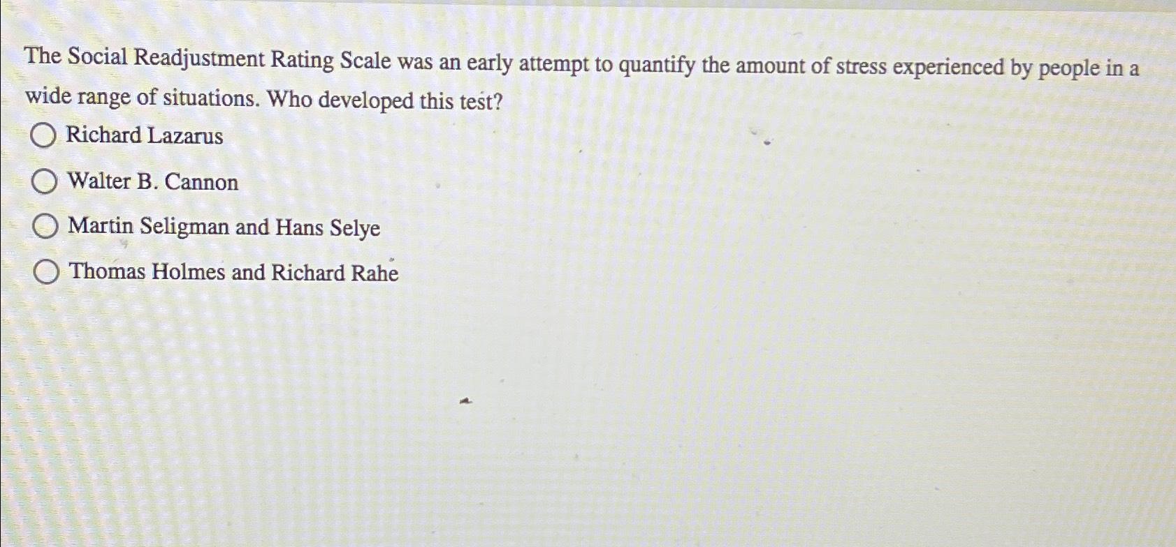 Solved The Social Readjustment Rating Scale was an early | Chegg.com