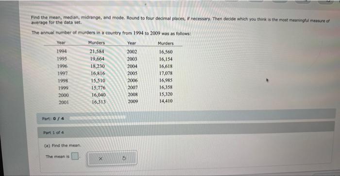 Solved Find the mean, median, midrange, and mode. Round to | Chegg.com