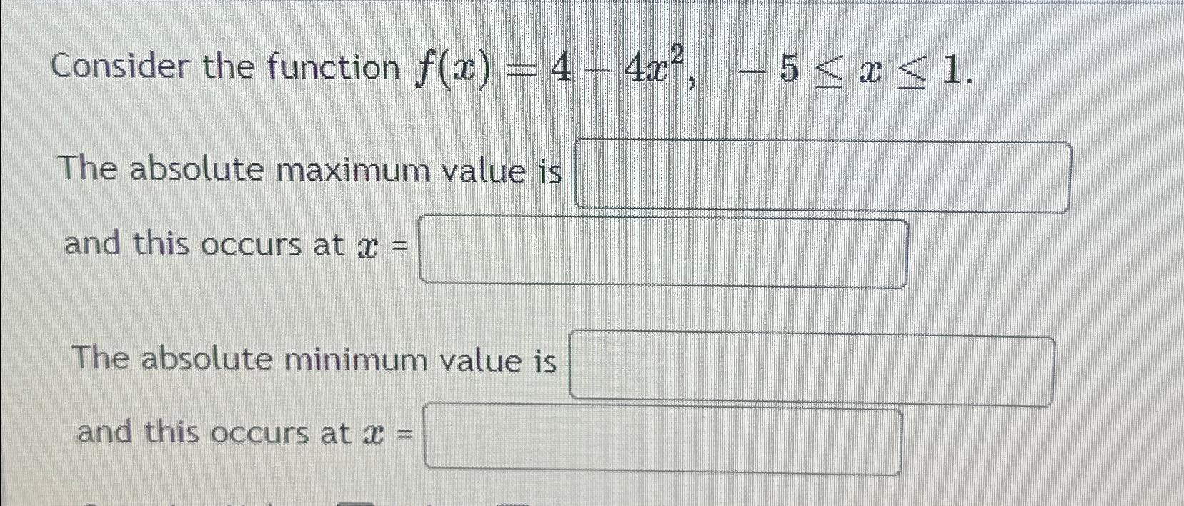 Solved Consider the function f(x)=4-4x2,-5≤x≤1.The absolute | Chegg.com