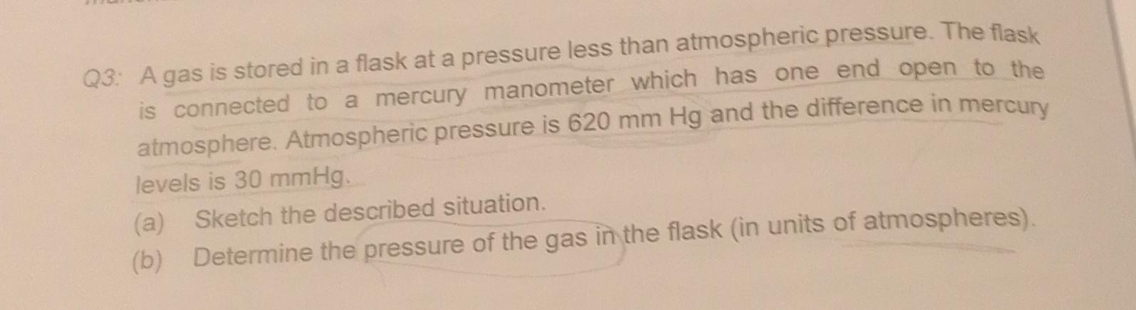 Solved Q3: A gas is stored in a flask at a pressure less | Chegg.com