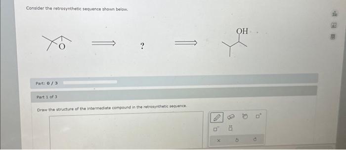 Solved Consider the retrosynthetic sequence shown below. ? | Chegg.com