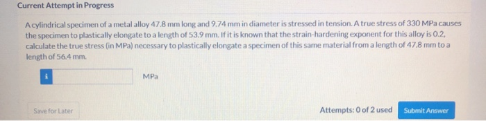 Solved Current Attempt in Progress A cylindrical specimen of | Chegg.com