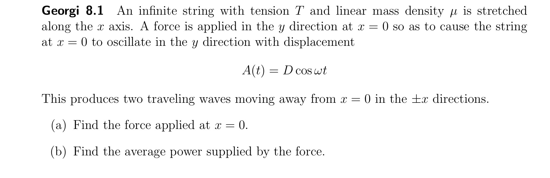 Solved Georgi 8.1 ﻿An infinite string with tension T ﻿and | Chegg.com