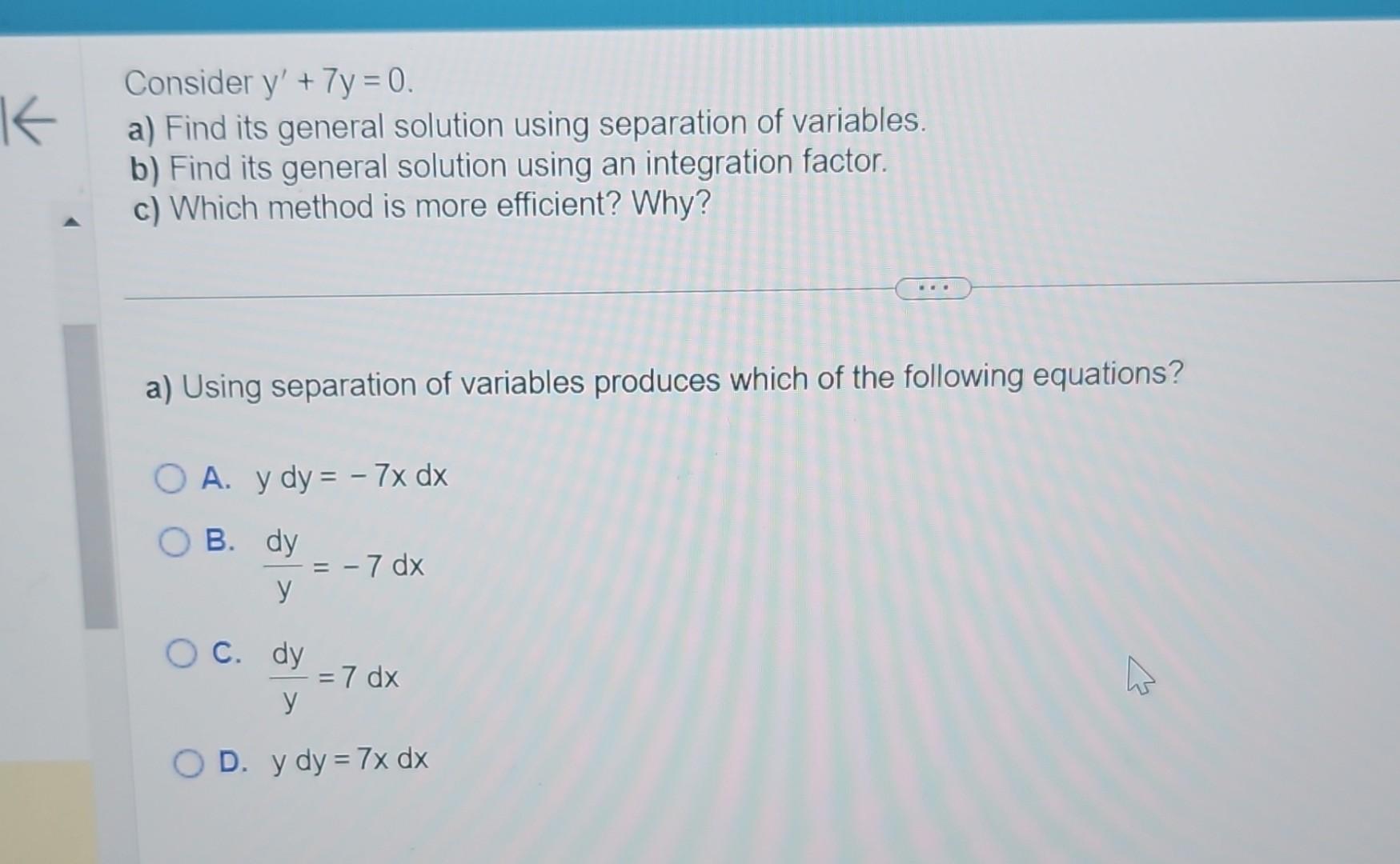 Solved Consider y' + 7y = 0. a) Find its general solution | Chegg.com