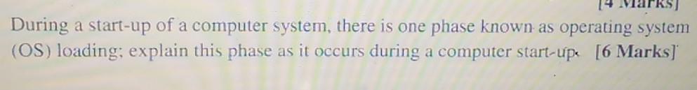 Solved During a start-up of a computer system, there is one | Chegg.com
