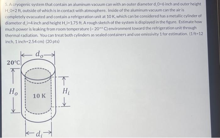 5. A cryogenic system that contain an aluminum vacuum | Chegg.com
