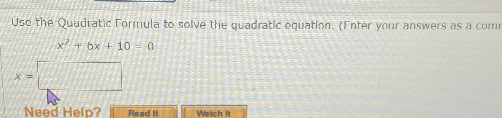 Solved Use the Quadratic Formula to solve the quadratic | Chegg.com