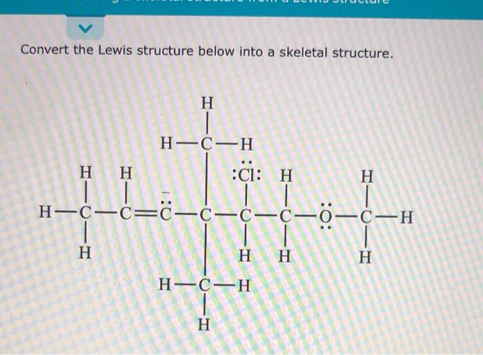 Solved Convert the Lewis structure below into a skeletal | Chegg.com