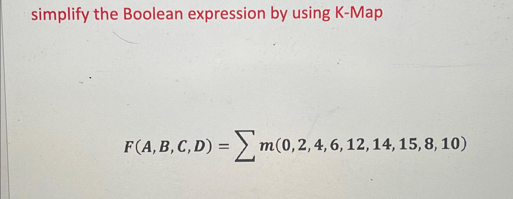 Solved simplify the Boolean expression by using | Chegg.com