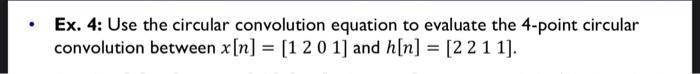 Solved Ex. 4: Use the circular convolution equation to | Chegg.com