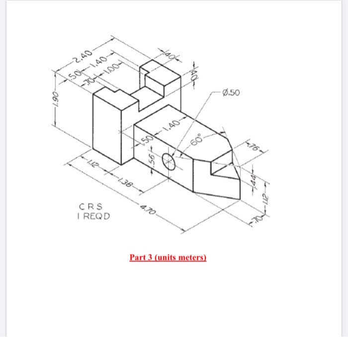 Solved Make the 3D models given below with proper dimensions | Chegg.com