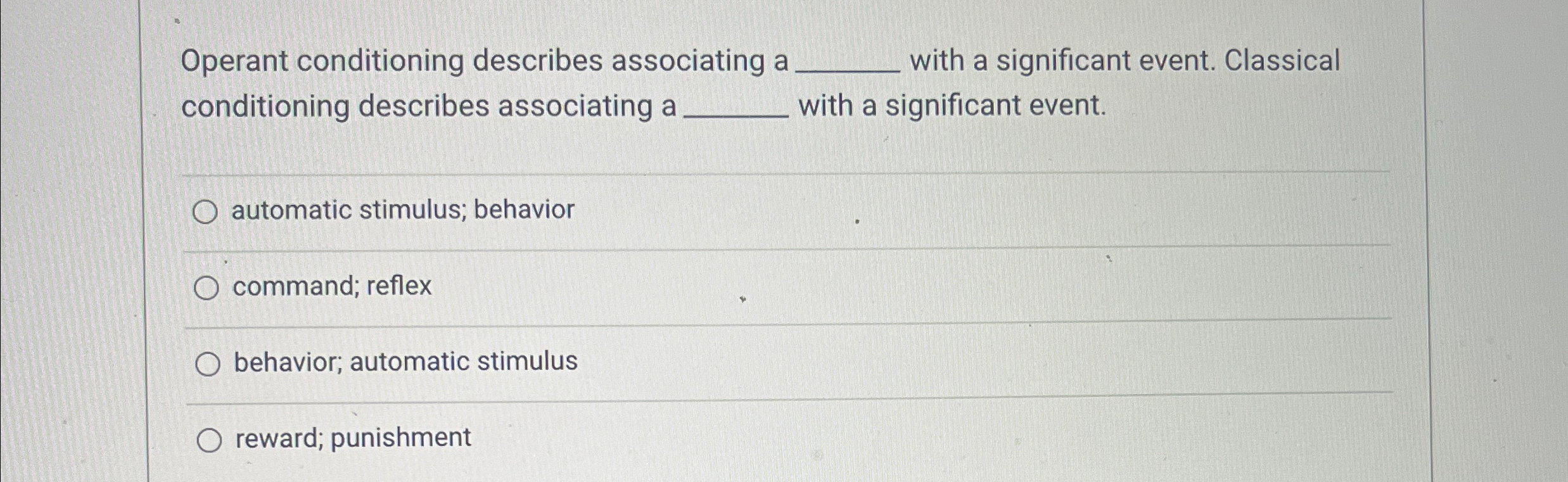 Solved Operant conditioning describes associating a ﻿with | Chegg.com