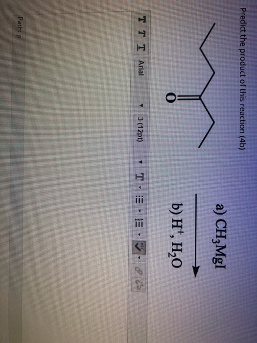 Solved Predict the product of this reaction (4b) a) CH3MgI | Chegg.com