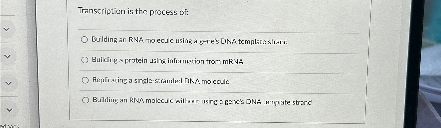 Solved Transcription is the process of:q,Building an RNA | Chegg.com