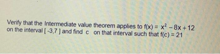 Solved Verify that the Intermediate value theorem applies to | Chegg.com