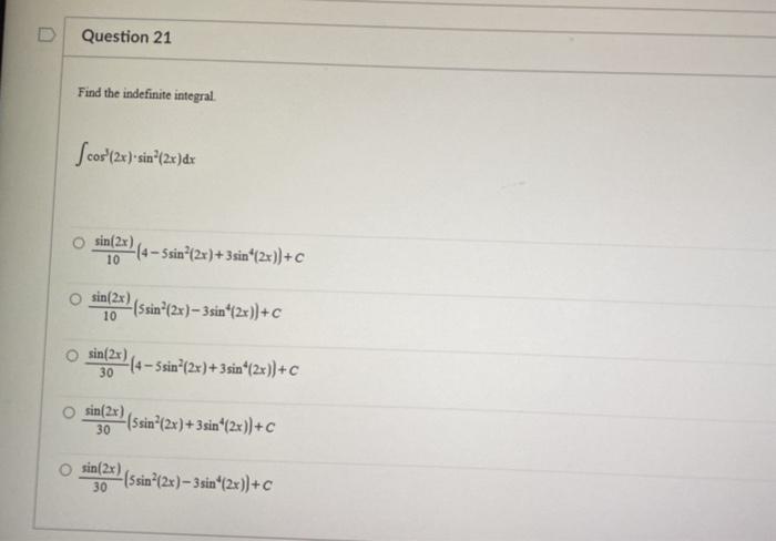 Solved Find the indefinite integral. ∫cos3(2x)⋅sin2(2x)dx | Chegg.com