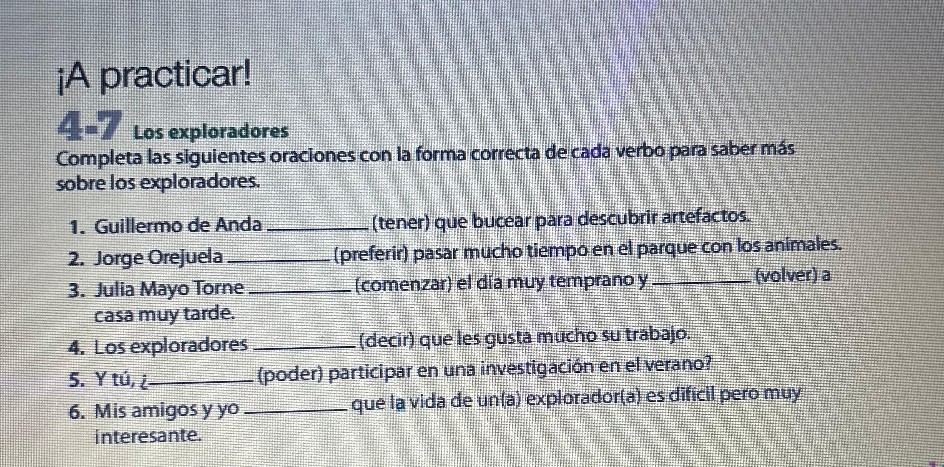 Solved A practicar!4. =7 ﻿Los exploradoresCompleta las | Chegg.com