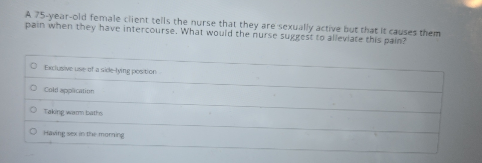 Solved A 75-year-old female client tells the nurse that they | Chegg.com