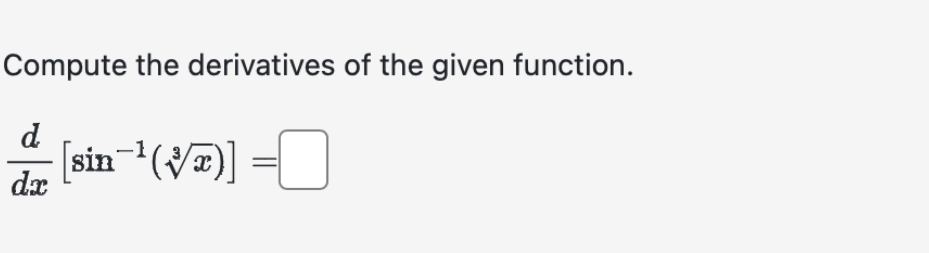 Solved Compute the derivatives of the given | Chegg.com