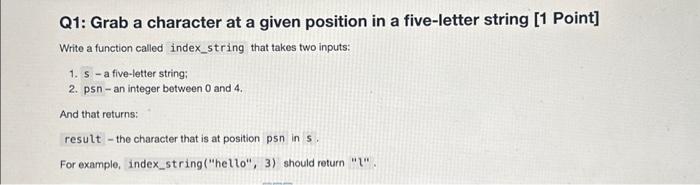 Solved Q1: Grab a character at a given position in a | Chegg.com