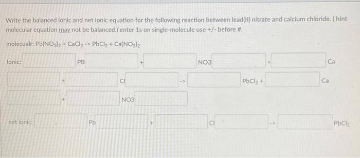 Solved Write the balanced ionic and net ionic equation for | Chegg.com