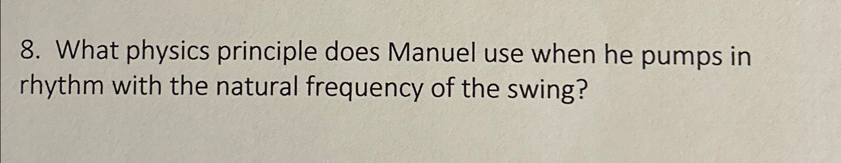 Solved What Physics Principle Does Manuel Use When He Pumps 7552