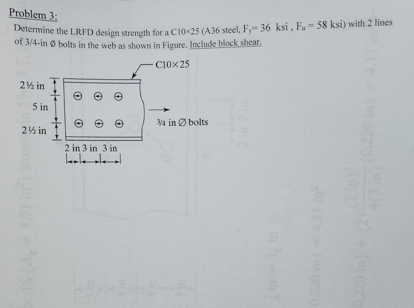 Solved Problem 3: Determine the LRFD design strength for a | Chegg.com