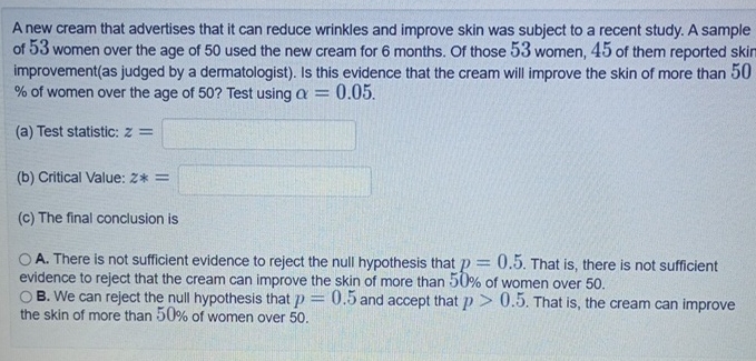 Solved by an EXPERT B. ﻿We can reject the null hypothesis that p=0.5 ...