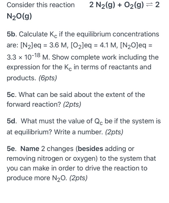 Solved 2 N2(g) + O2(g) = 2 Consider this reaction N2O(g) 5b. | Chegg.com