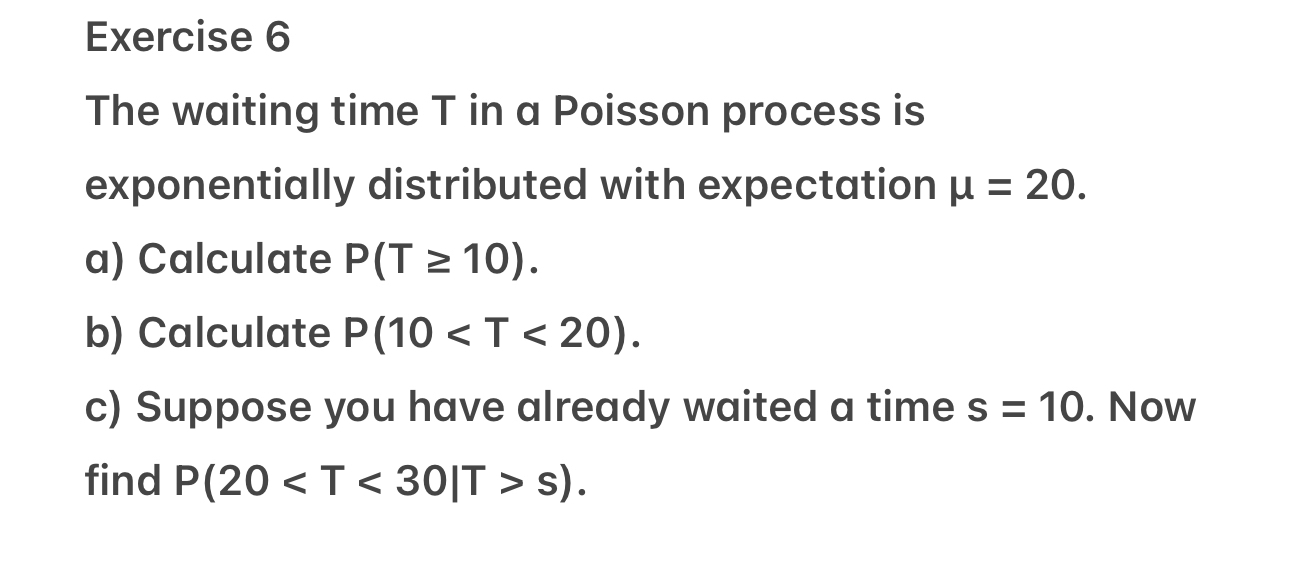 Solved Exercise 6The waiting time T ﻿in a Poisson process is | Chegg.com