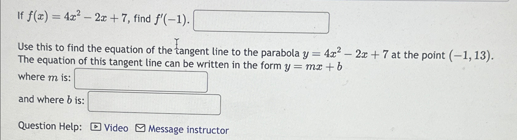 Solved If f(x)=4x2-2x+7, ﻿find f'(-1)Use this to find the | Chegg.com