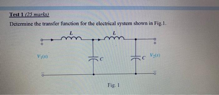 Solved Test 1 (25 marks) Determine the transfer function for | Chegg.com