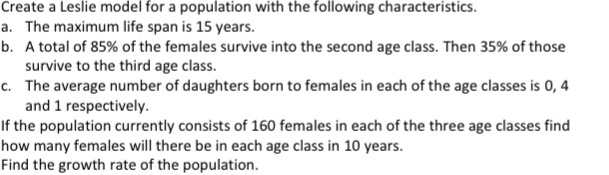 Solved Create a Leslie model for a population with the | Chegg.com