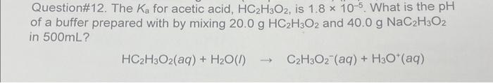 Question\#12. The Ka for acetic acid, HC2H3O2, is | Chegg.com
