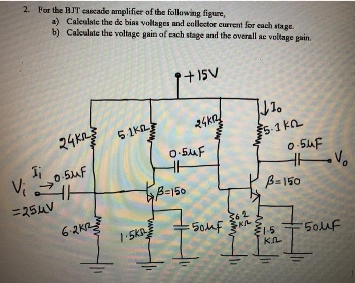 Solved 2. For the BJT cascade amplifier of the following | Chegg.com