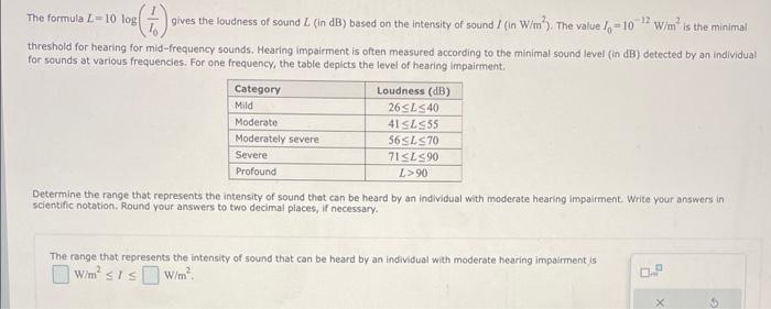 Solved The formula L=10log(I0I) gives the loudness of sound | Chegg.com