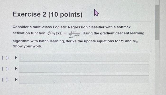 Solved Consider a multi-class Logistic Regression classifier | Chegg.com Solved Consider a multi-class Logistic Regression classifier | Chegg.com