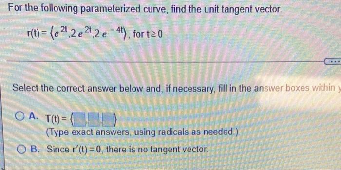 Solved For the following parameterized curve, find the unit | Chegg.com