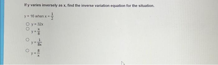 Solved If y varies inversely as x, find the inverse | Chegg.com