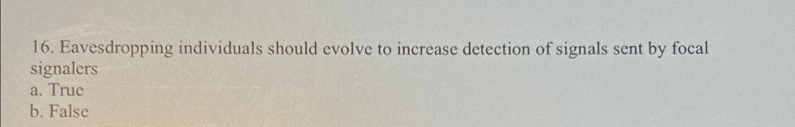 Solved Eavesdropping individuals should evolve to increase | Chegg.com